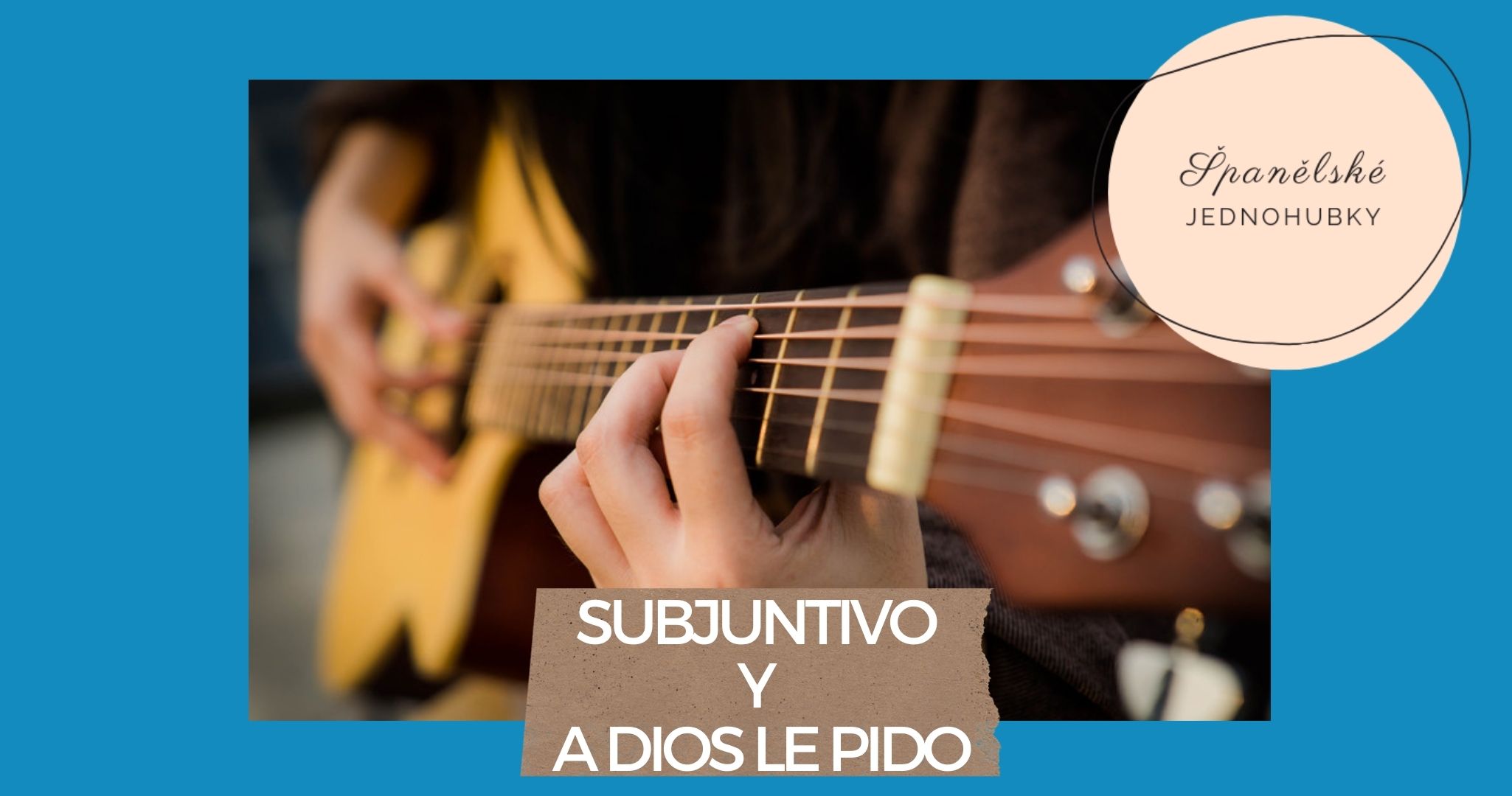 Subjuntivo y A Dios le pido | Španělské jednohubky